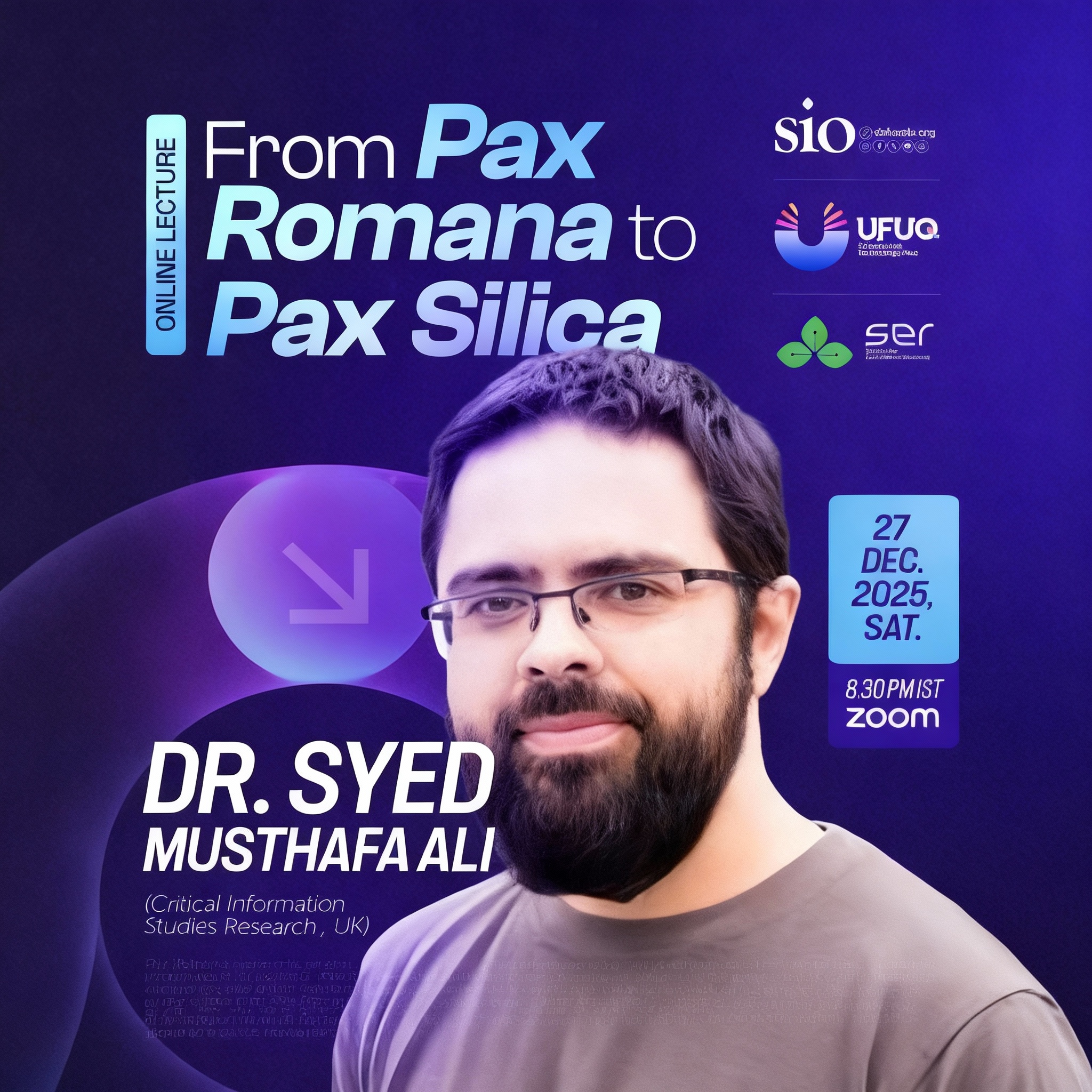 From Pax Romana to Pax Silica - Online Lecture by Dr. Syed Mustafa Ali